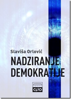 Predstavljanje knjige • Slavisa Orlovic NADZIRANJE DEMOKRATIJE ...