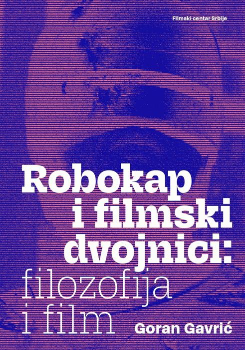 Promocija knjige “Robokap i filmski dvojnici : filozofija i film ...