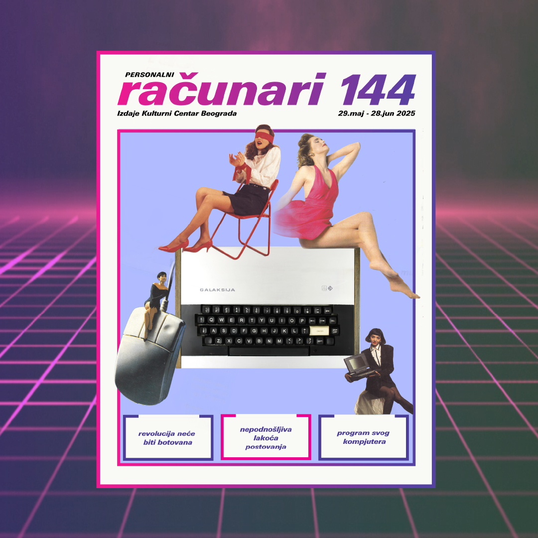 Računari 144 ︎ Darija Medić | Kulturni centar Beograda